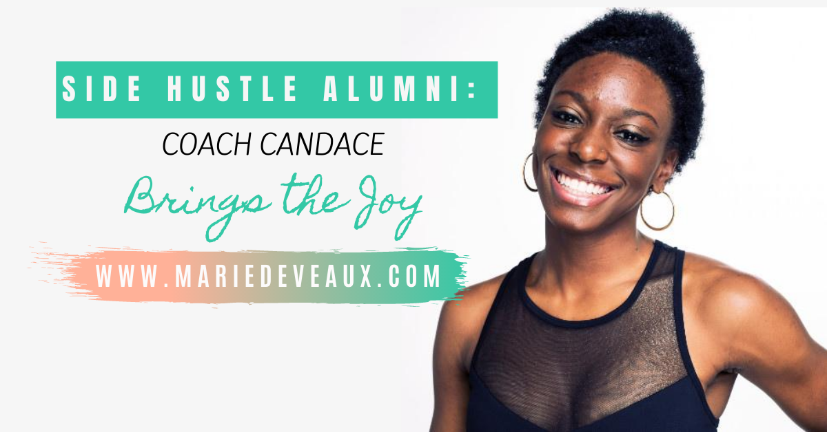 Side Hustle Alumni: Coach Candace Brings the Joy - Marie Deveaux